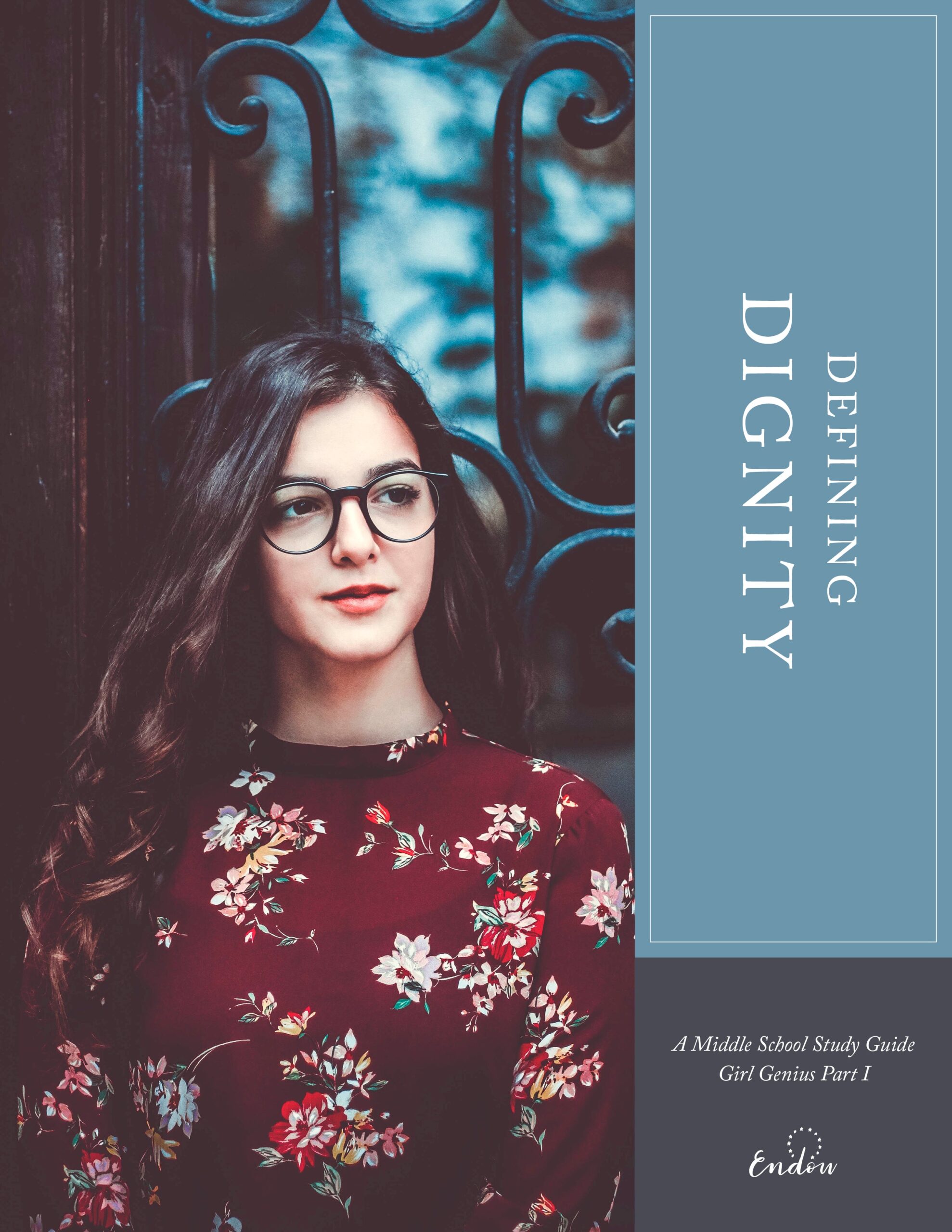 Girl Genius I | Defining Dignity | Middle School Book I | Endow